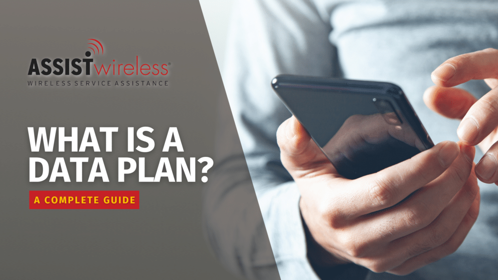 What is a Data Plan? A Complete Guide | Assist Wireless